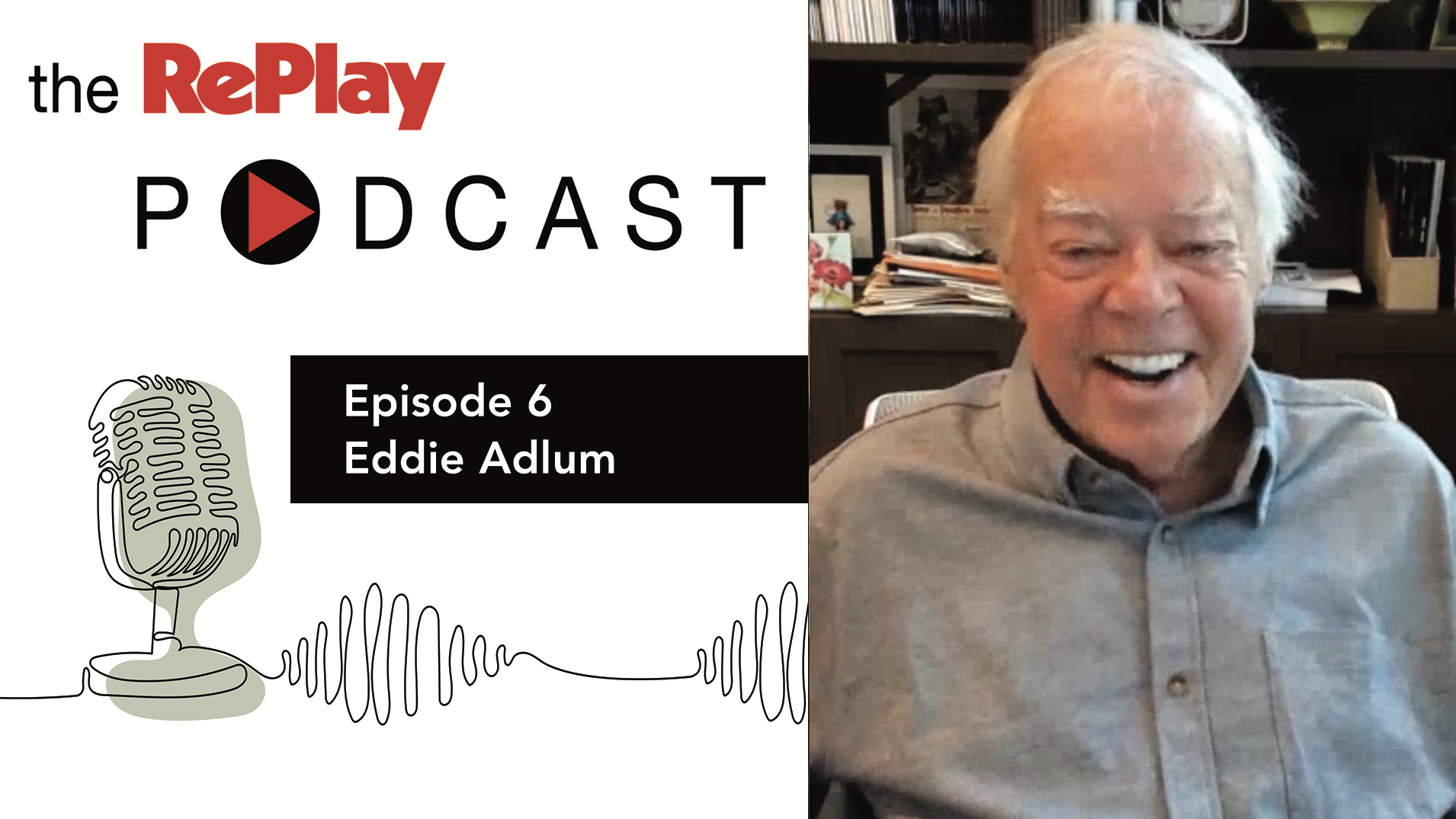 Eddie Adlum Podcast (Part 2) Up Now! – RePlay Magazine